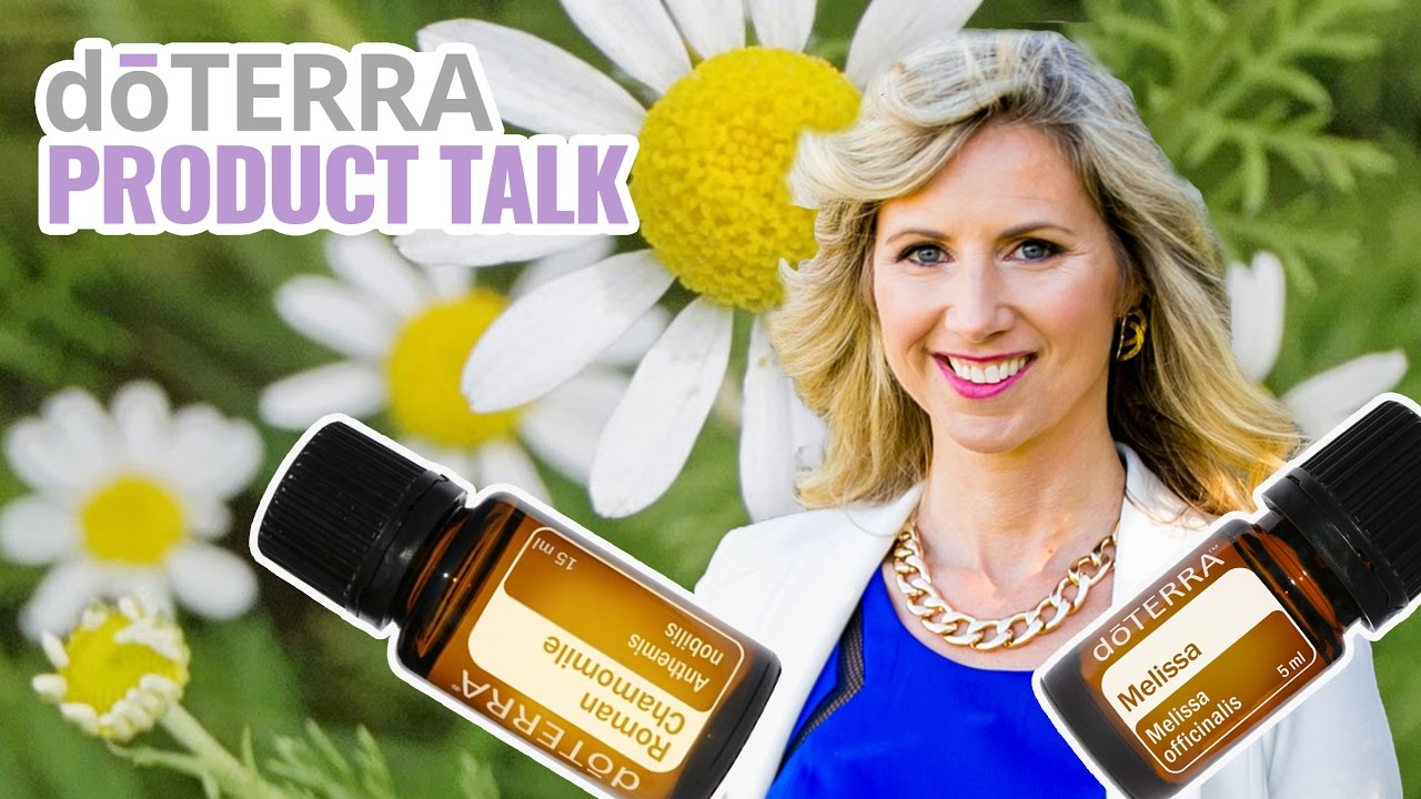 Roman Chamomile & Melissa Essential Oil – doTERRA Empowered Living ... Roman Chamomile & Melissa Essential Oil – doTERRA Empowered Living ...